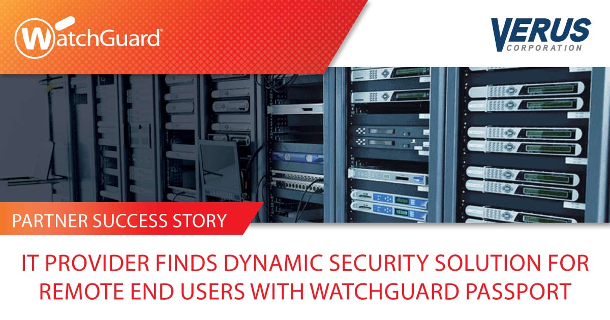 Partner Success Story - Verus Corporation | WatchGuard Technologies