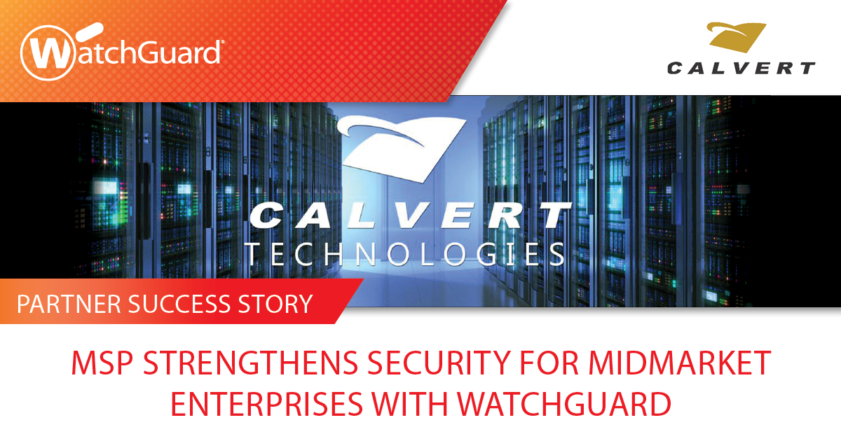 Partner Success Story - Calvert Technologies | WatchGuard Technologies